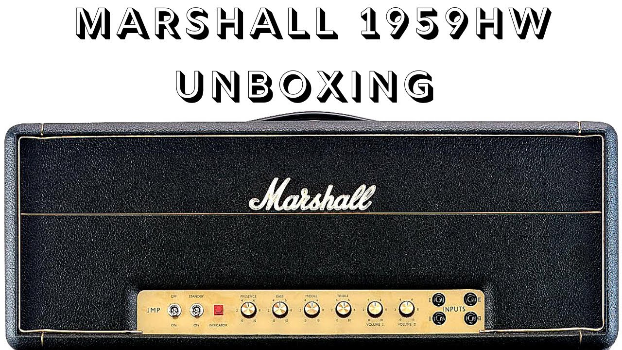 Marshall 1959HW Unboxing | 100 Watt Super Lead Plexi Handwired - YouTube