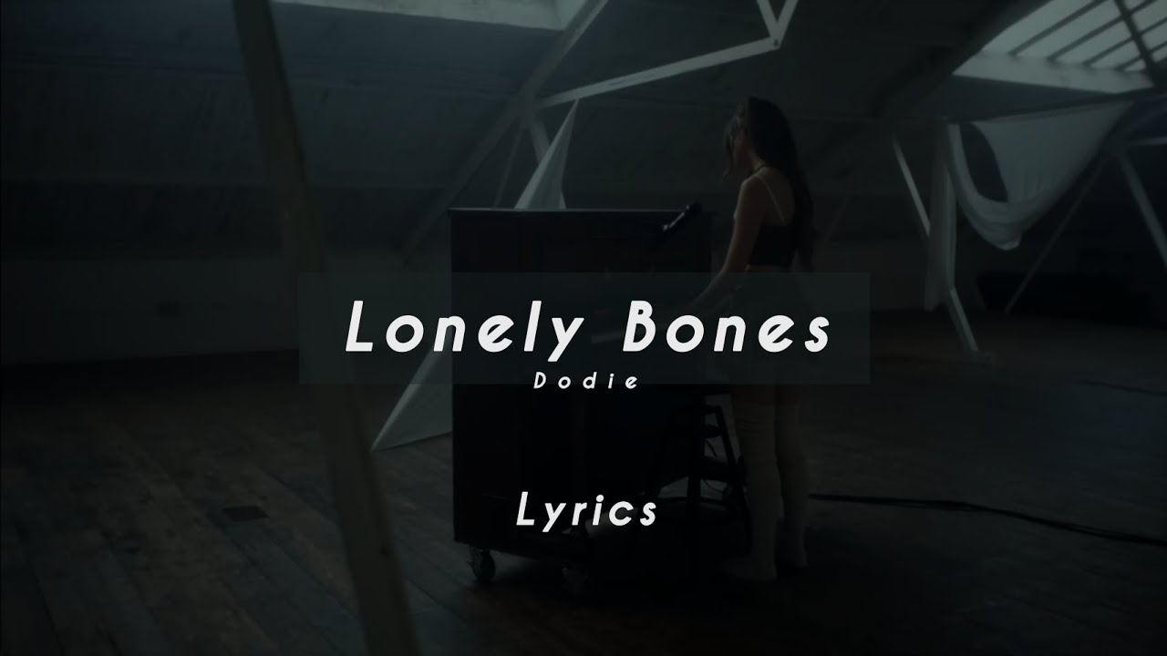 Lonely Bones - Dodie (official lyrics video) - YouTube