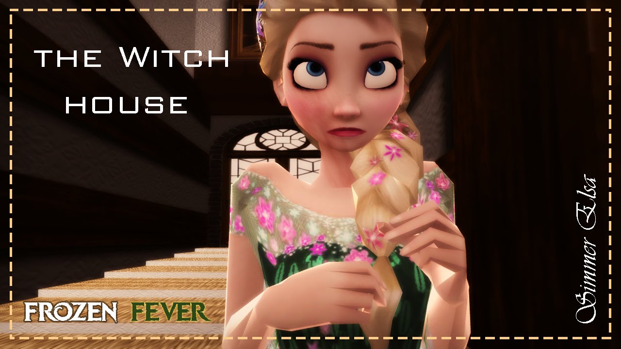 MMD - [Frozen Fever] The witch's house (Elsa & Anna) - YouTube