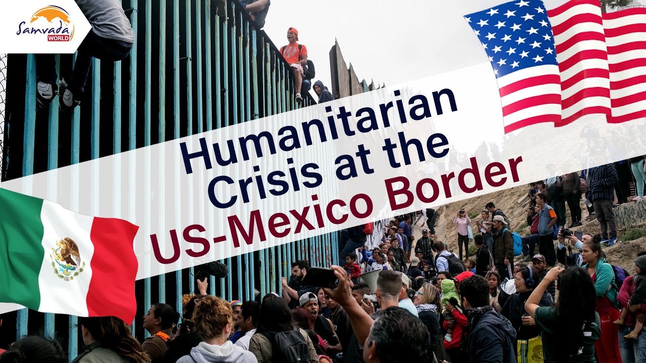 Humanitarian Crisis at the US-Mexico Border - YouTube