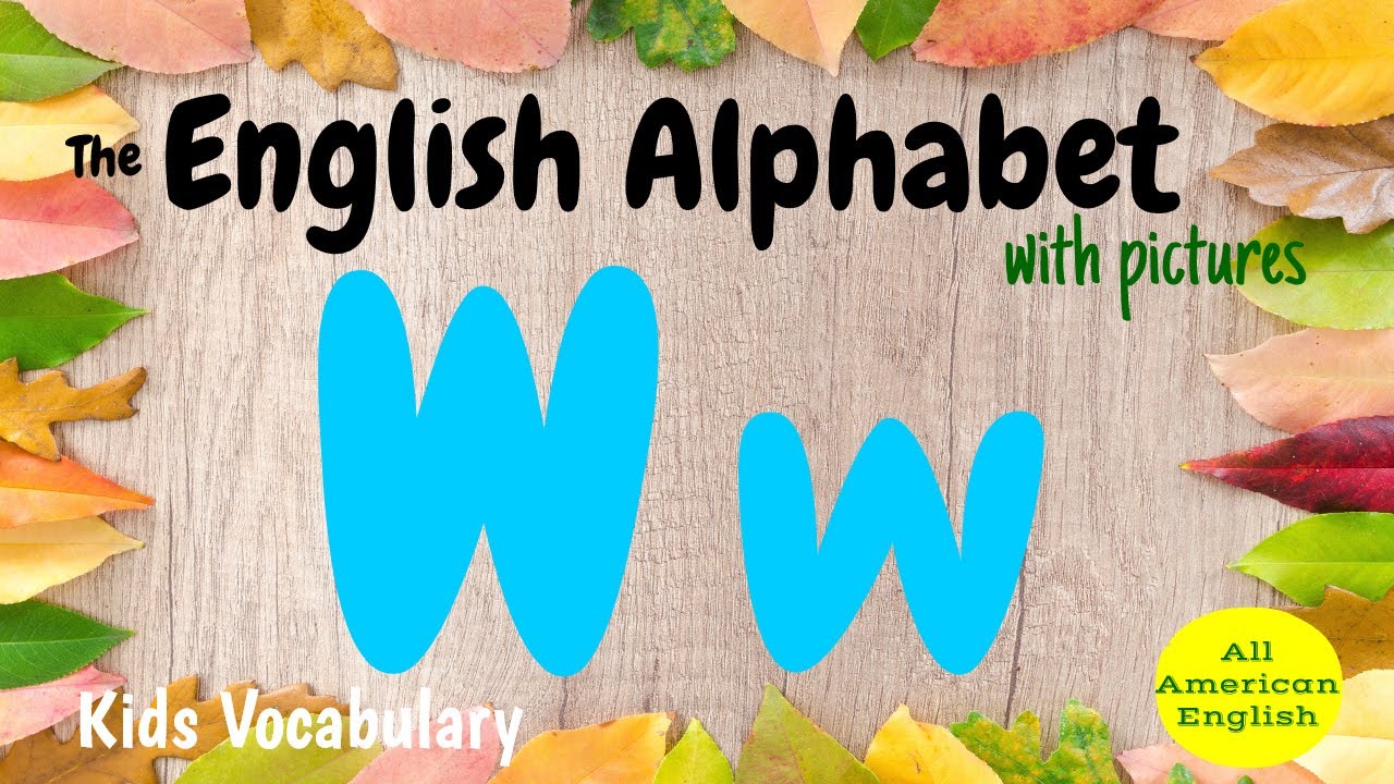 The English Alphabet | Letter W | Words with Pictures | All American ...