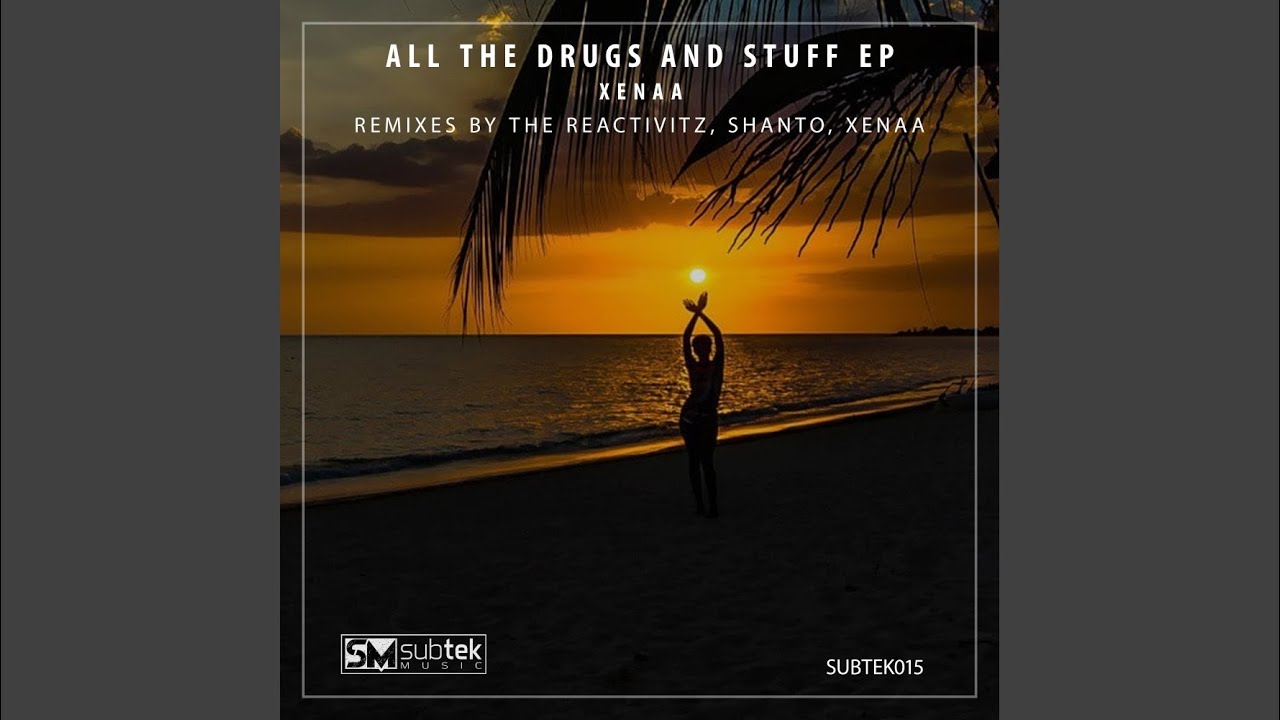 All The Drugs And Stuff (Xenaa Moody Remix) - YouTube