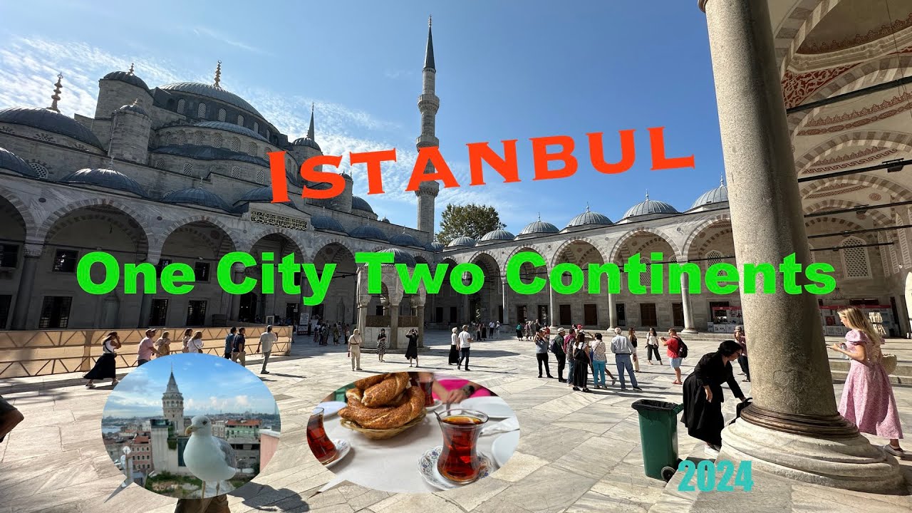Turkey 2024 - Istanbul: One City, Two Continents - A journey across ...