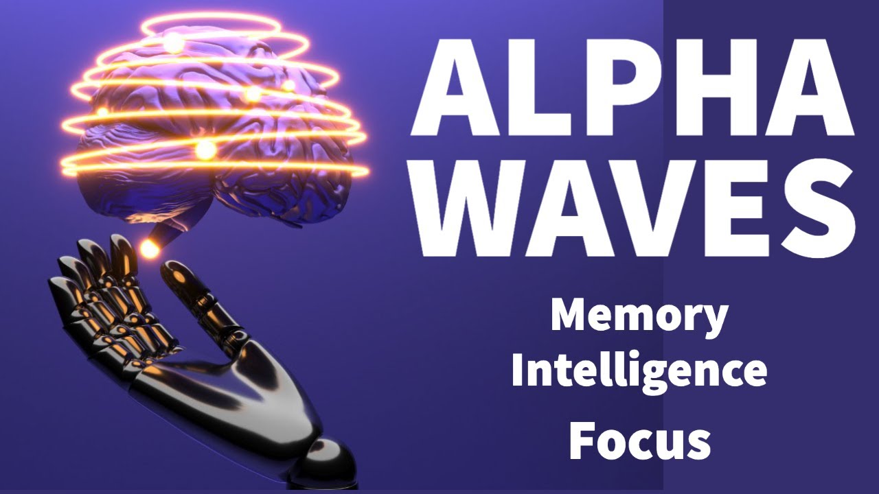 ULTRA FOCUS - Alpha Waves - Intelligence And Concentration - Memory Frequencies - Study And ...