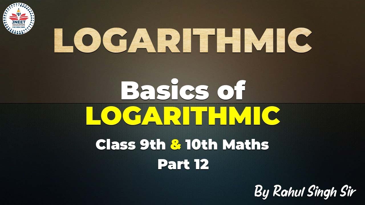 INTRODUCTION OF LOGARITHMIC/Basics of LOGARITHMIC Part 12| Class 9th ...
