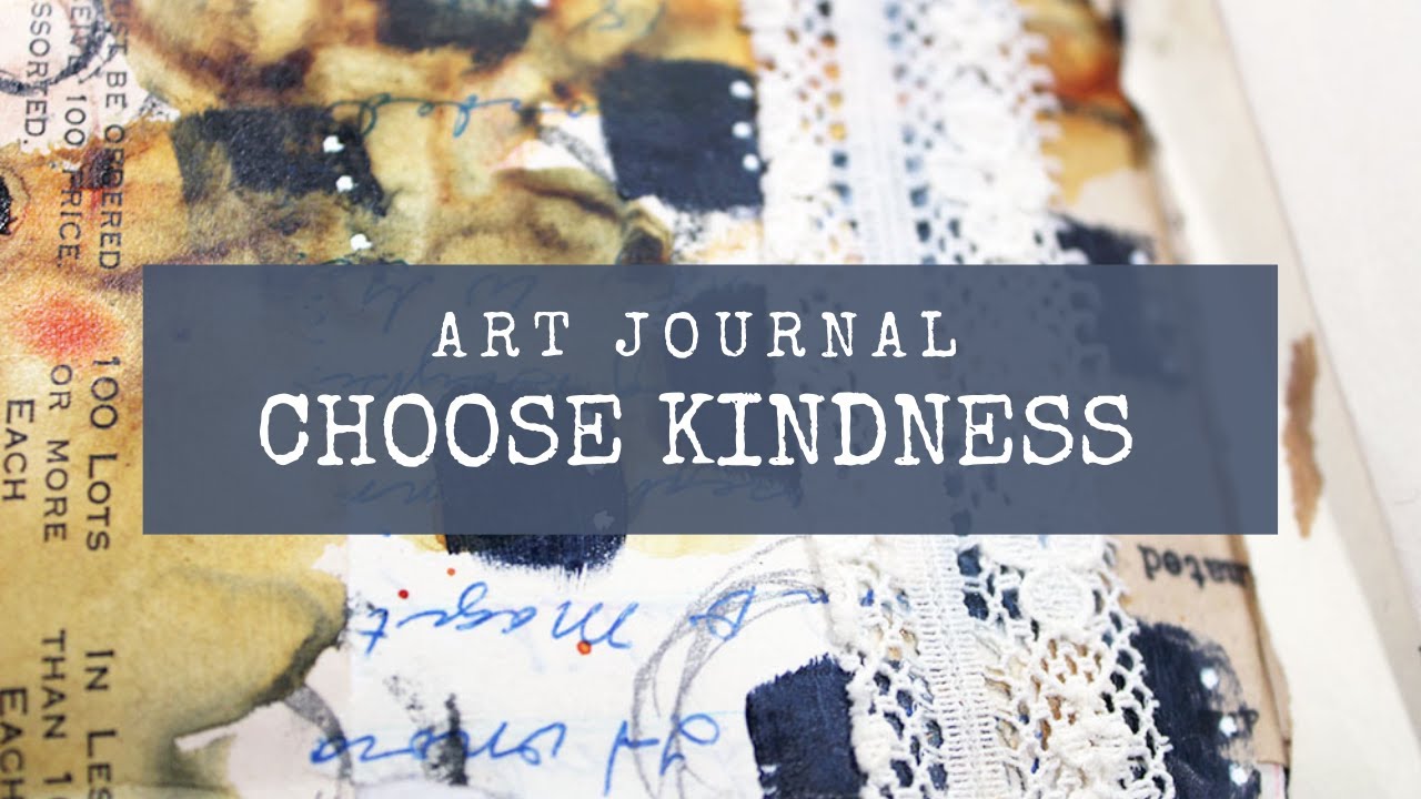 Art Journal Choose Kindness - YouTube