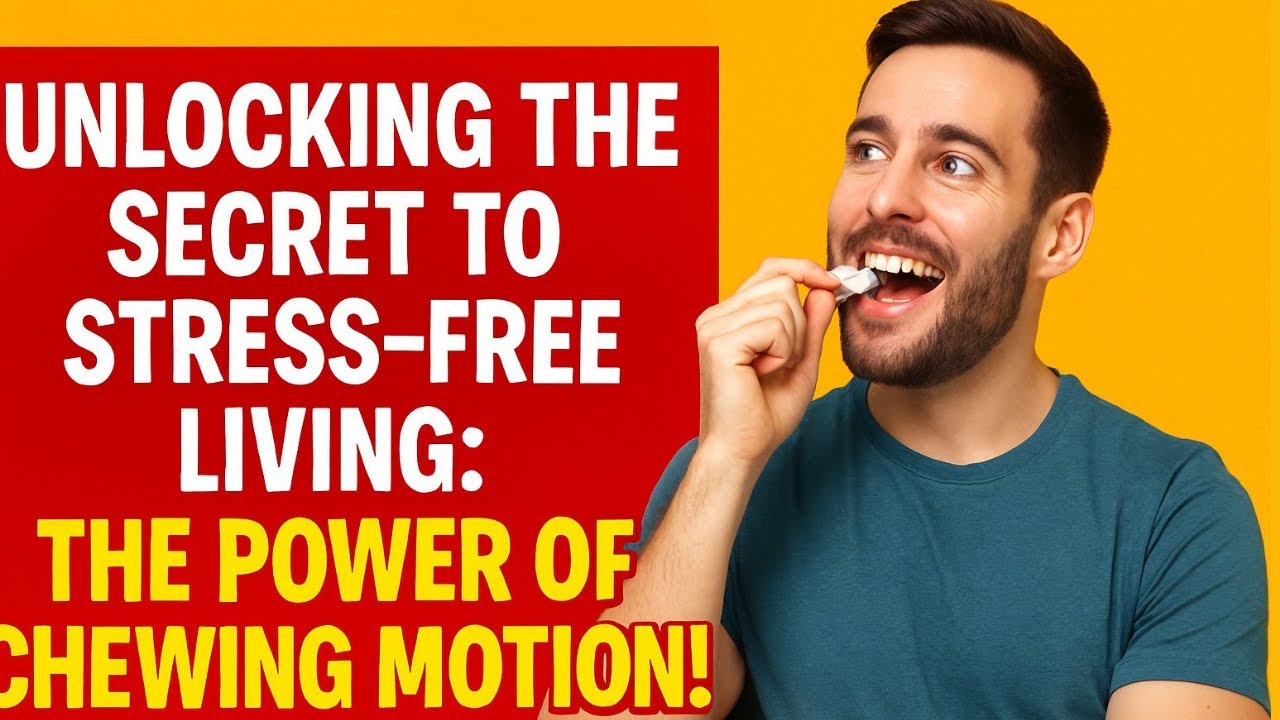 Unlocking the Secret to Stress Free Living The Power of Chewing Motion ...
