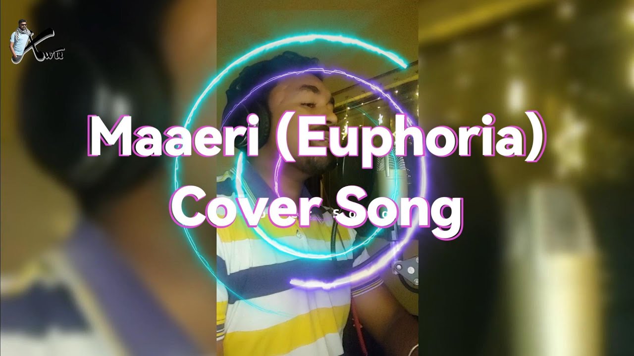 Maaeri (Euphoria) Cover Song - YouTube