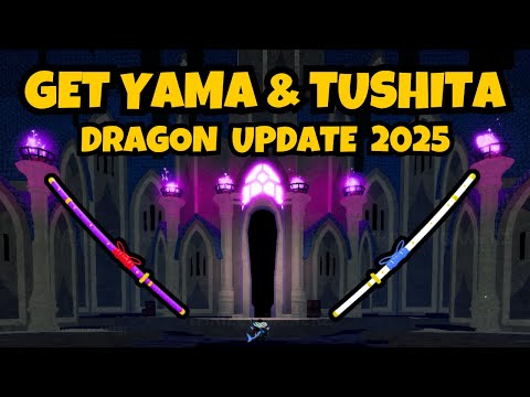 Fast & EASY Guide to Get Yama and Tushita in Blox Fruits! Dragon Update 2025