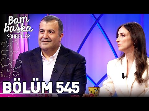 Bambaşka Sohbetler 545. Bölüm - Prof. Dr. Cem Çelik & Ceren Gündoğdu