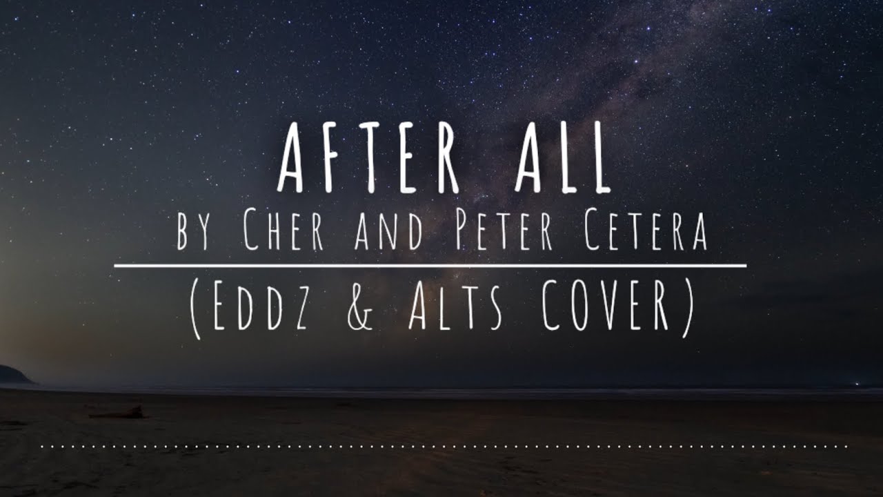 After All - Cher and Peter Cetera (Acoustic Cover with Lyrics ...