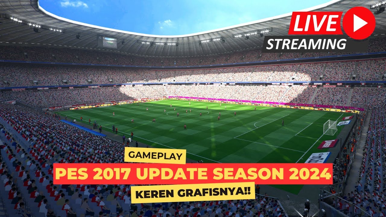 🔴 [LIVE] PES 2017 dengan Patch Terbaru Season 2024 Full Size 20gb ...