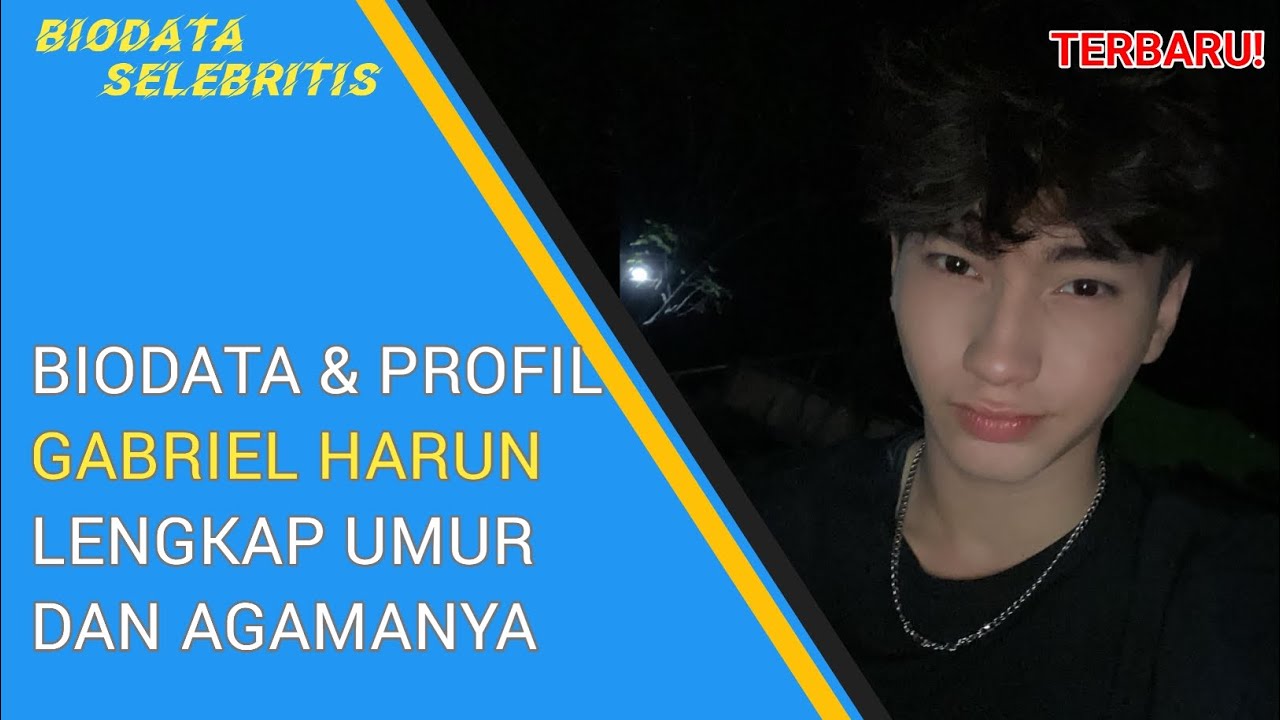 Biodata Dan Profil Gabriel Harun Lengkap Umur Dan Agama || TERBARU 2024 - YouTube