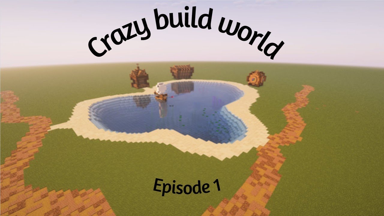 The Crazy Build World e1 - YouTube