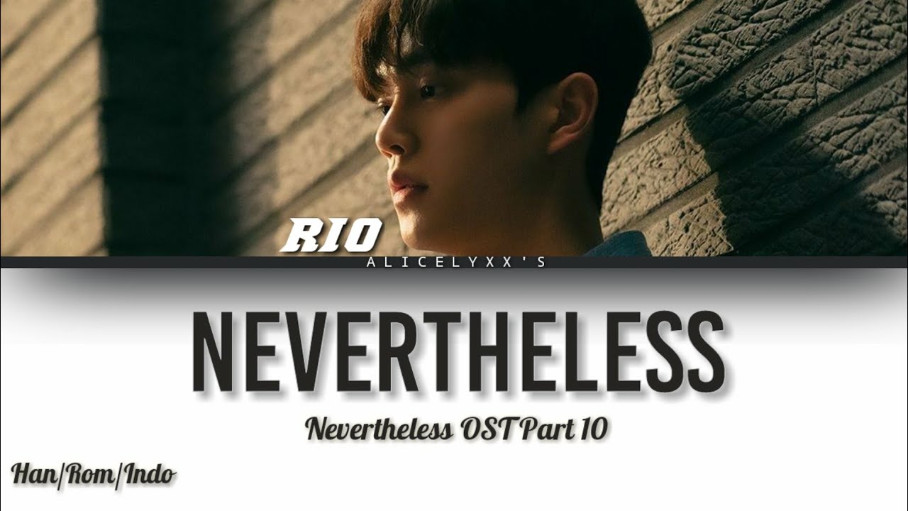 RIO(리오) - Nevertheless | Nevertheless OST Part 10 | Lirik Terjemahan ...