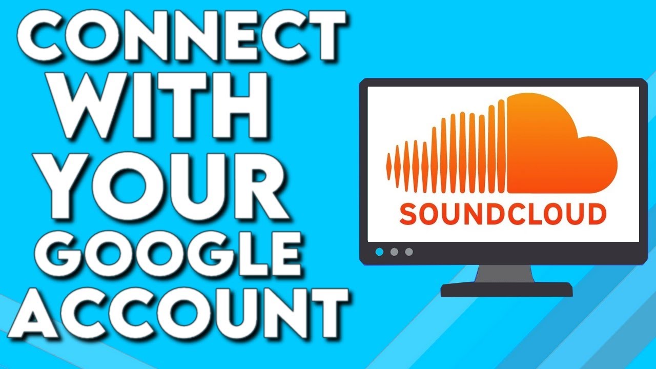 How To Add And Connect Your Google Account With Your Soundcloud on PC ...