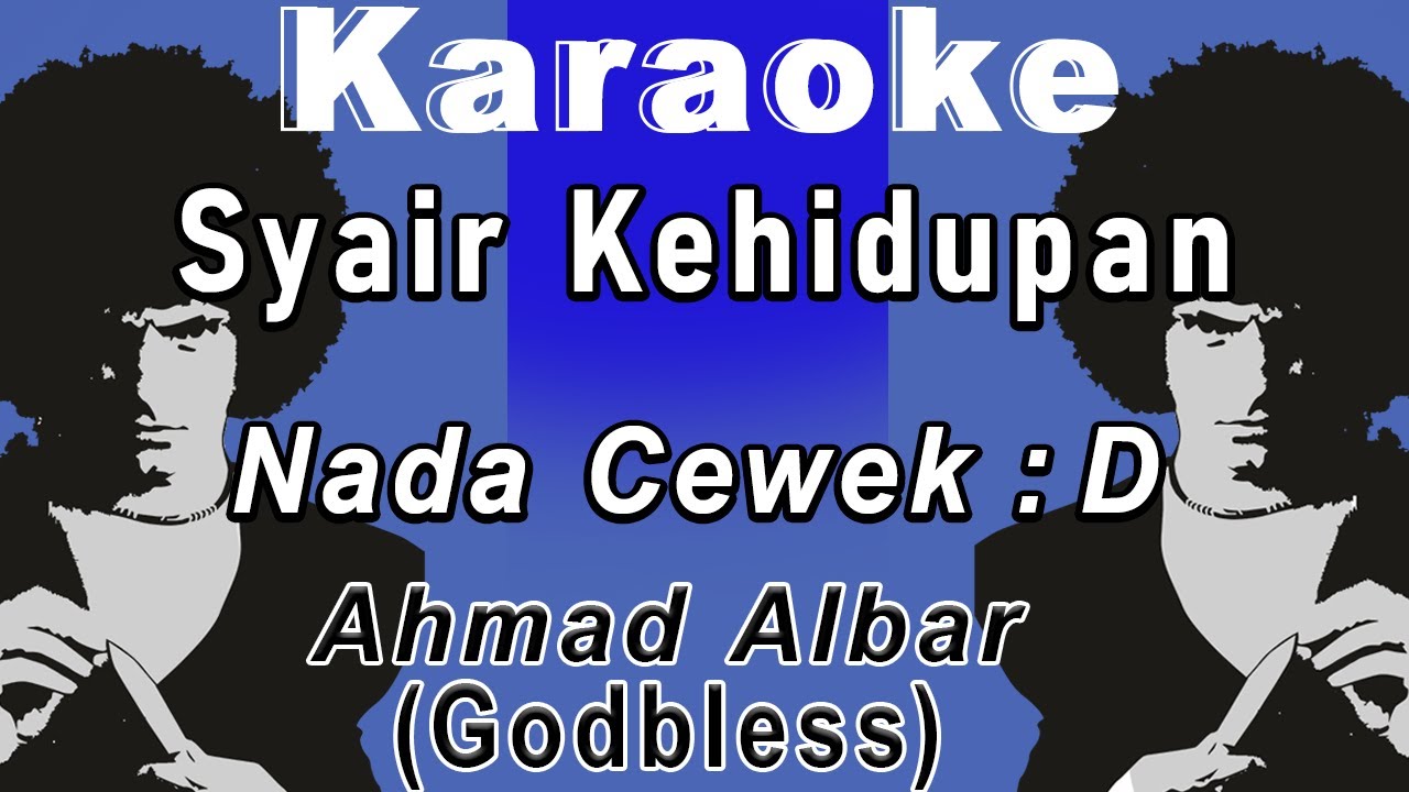 Syair Kehidupan (Karaoke) Ahmad Albar, nada cewek D - YouTube