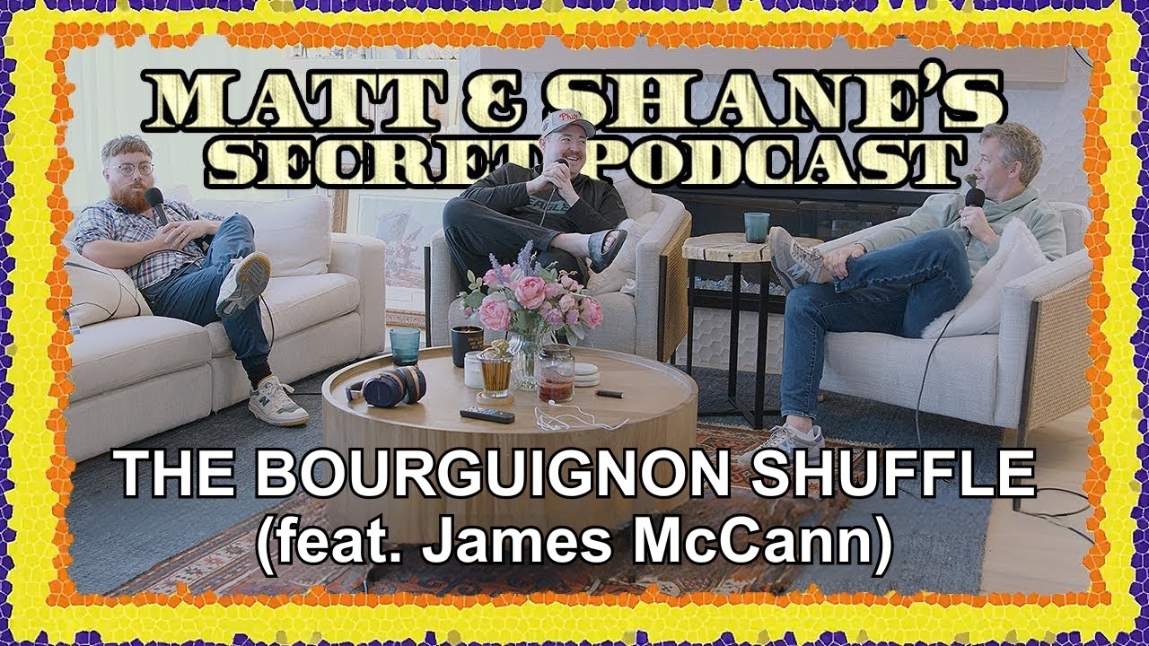 The Bourguignon Shuffle (feat. James McCann) | Matt and Shane's Secret ...