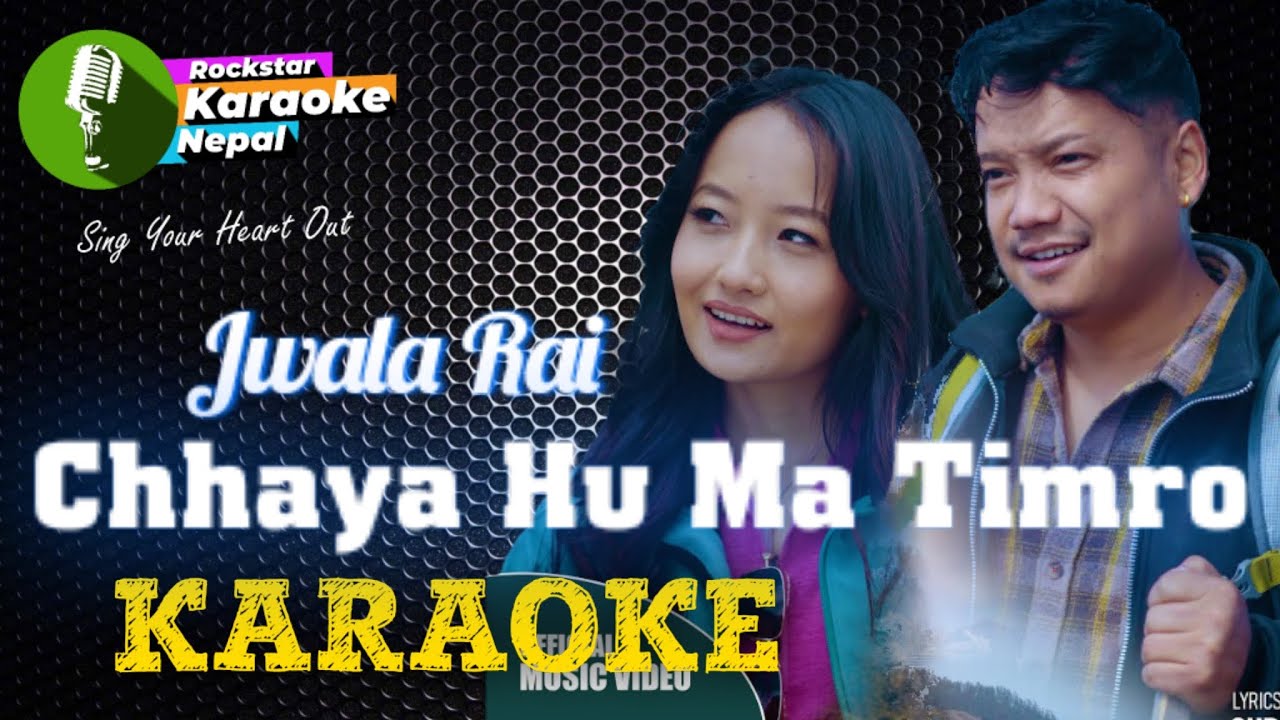 Chhaya Hu Ma Timro Mayako Karaoke With Lyrics Jwala Rai - YouTube