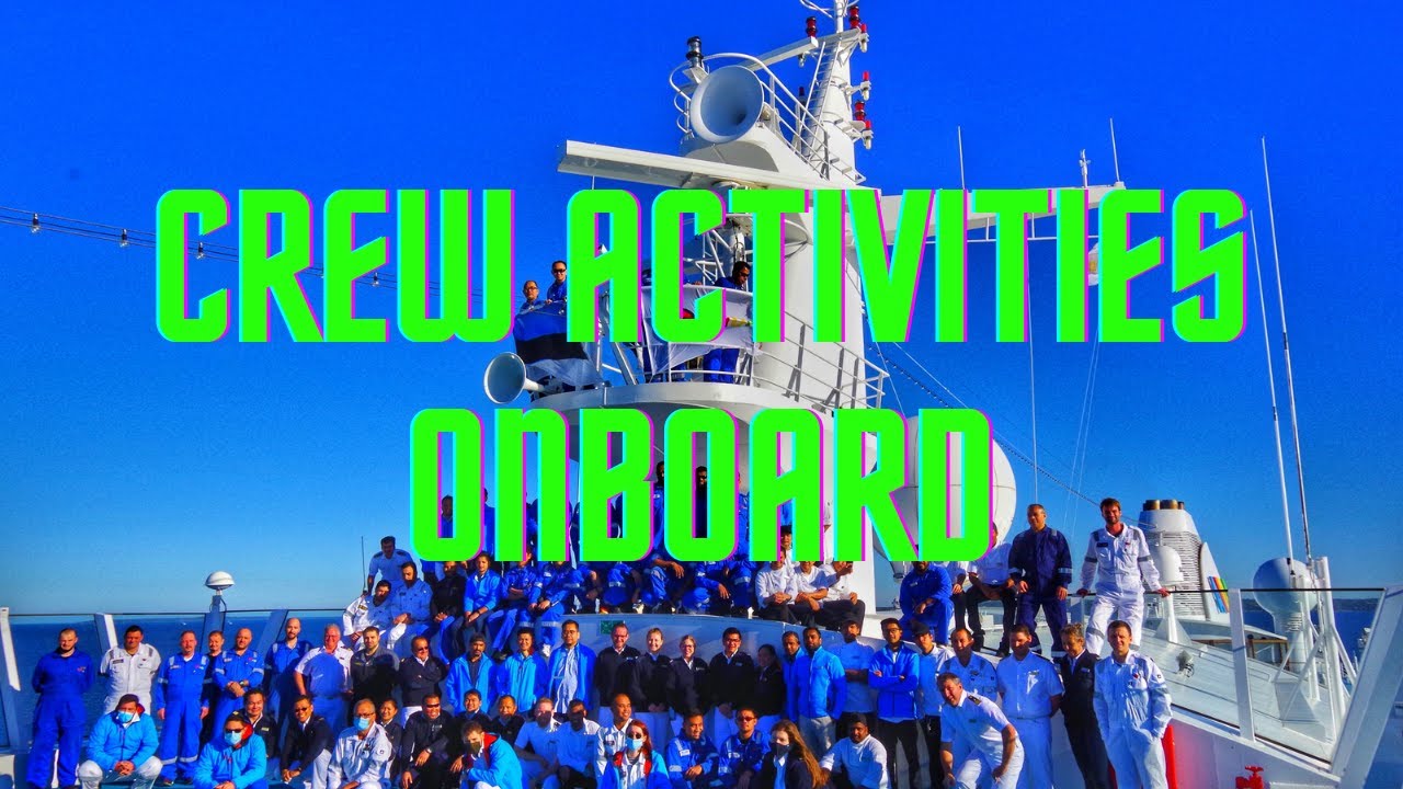 Crew Activities Onboard - YouTube