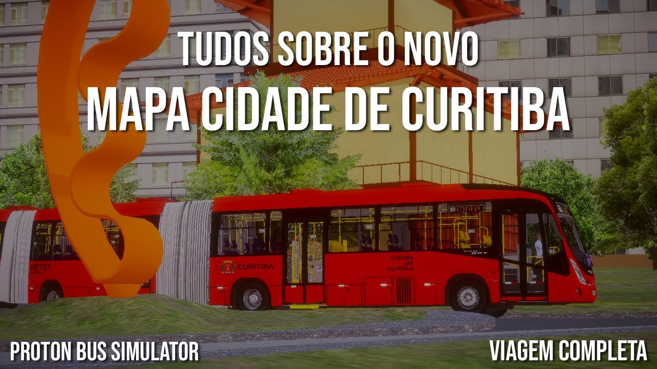 Tudo sobre o novo Mapa Cidade de Curitiba - Proton Bus Simulator - YouTube