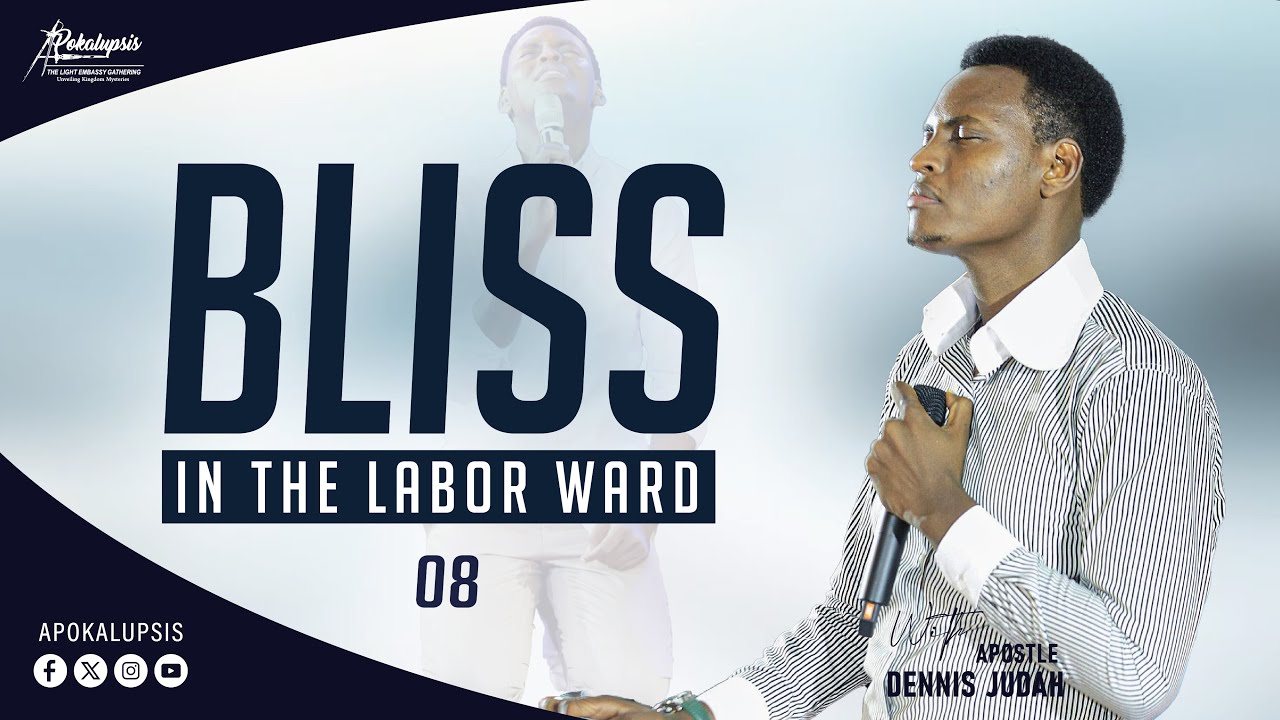 Bliss In The Labor Ward 08 | Apokalupsis Ministries | Apostle Dennis ...
