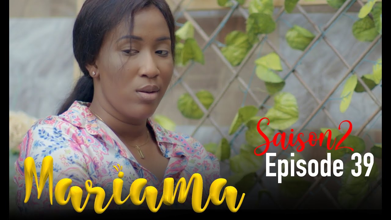 MARIAMA Saison 2 Episode 39 - YouTube