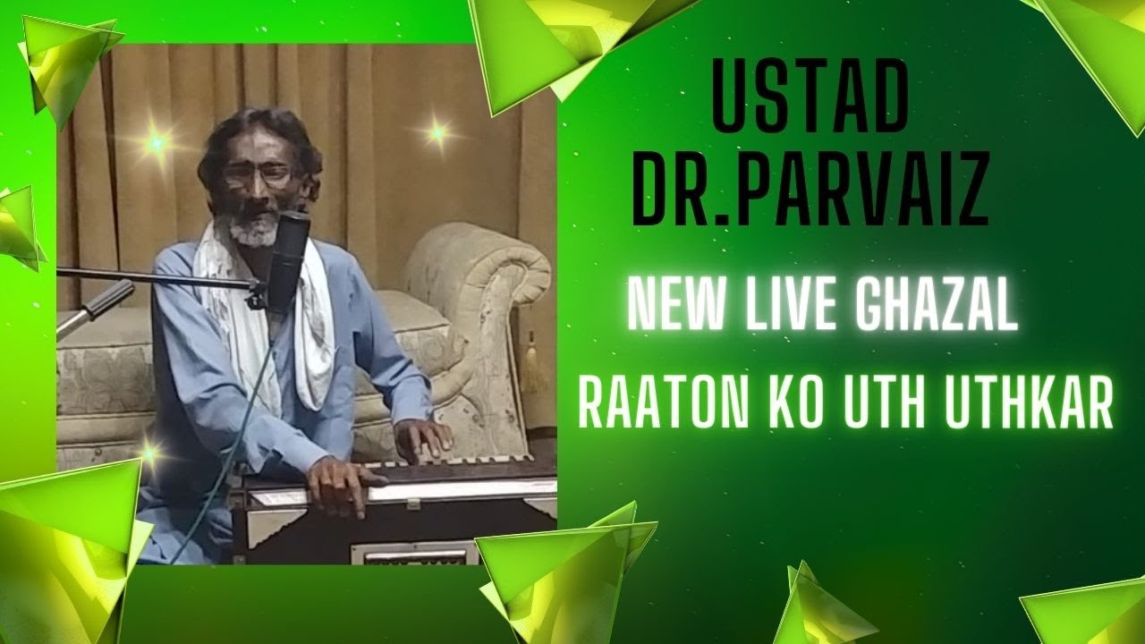 Ustad Dr. parvaiz | Raaton Ko Uth Uthkar | New Live Ghazal - YouTube