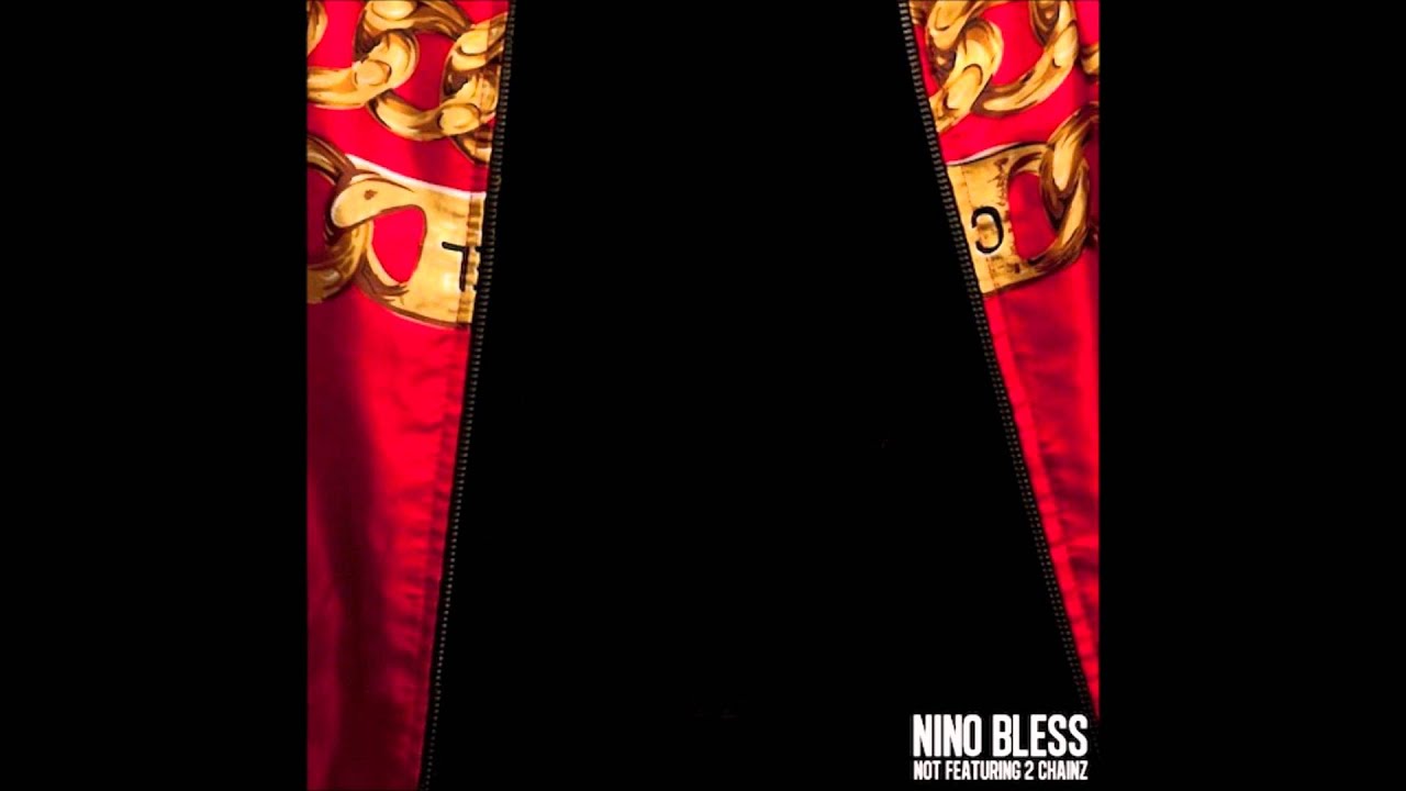 Nino Bless - Not Featuring 2 Chainz - YouTube