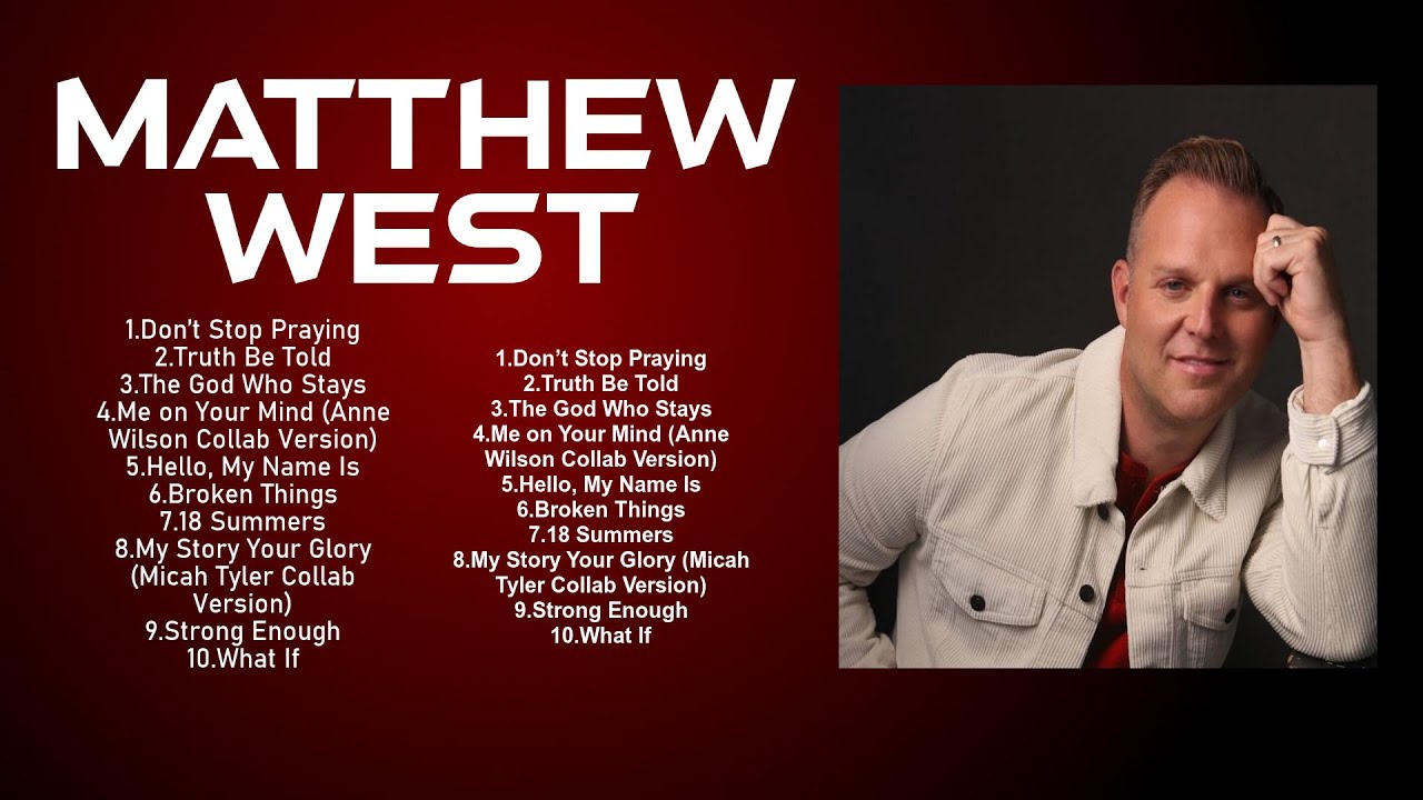 New 2024 Best Playlist of Matthew West Songs 🙏 Ultimate Matthew West ...