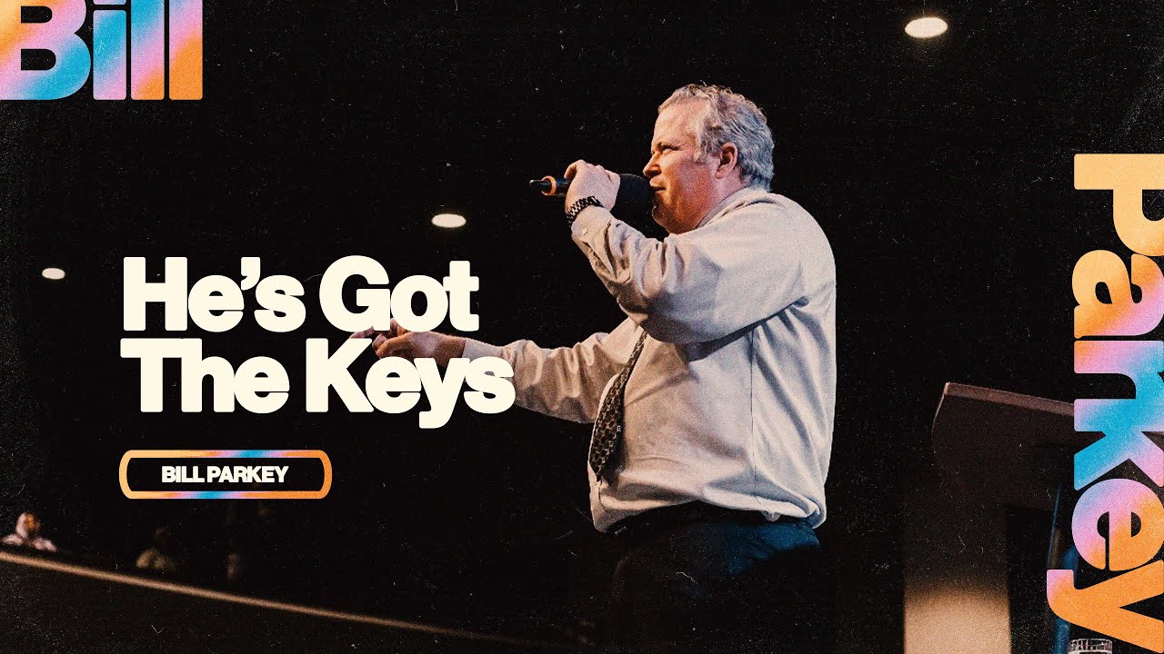 He's Got The Keys || Bill Parkey - YouTube