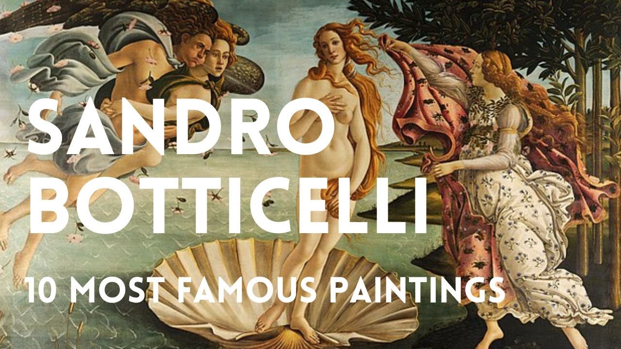 The 10 Most Famous Paintings Of SANDRO BOTTICELLI YouTube the-10-most-famous-paintings-of-sandro-botticelli-youtube