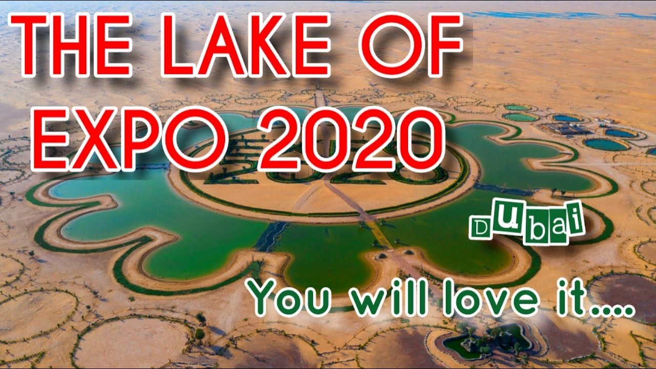 EXPO 2020 LAKE | THE LAKE OF EXPO 2020| UAE SUMMER TIME - YouTube