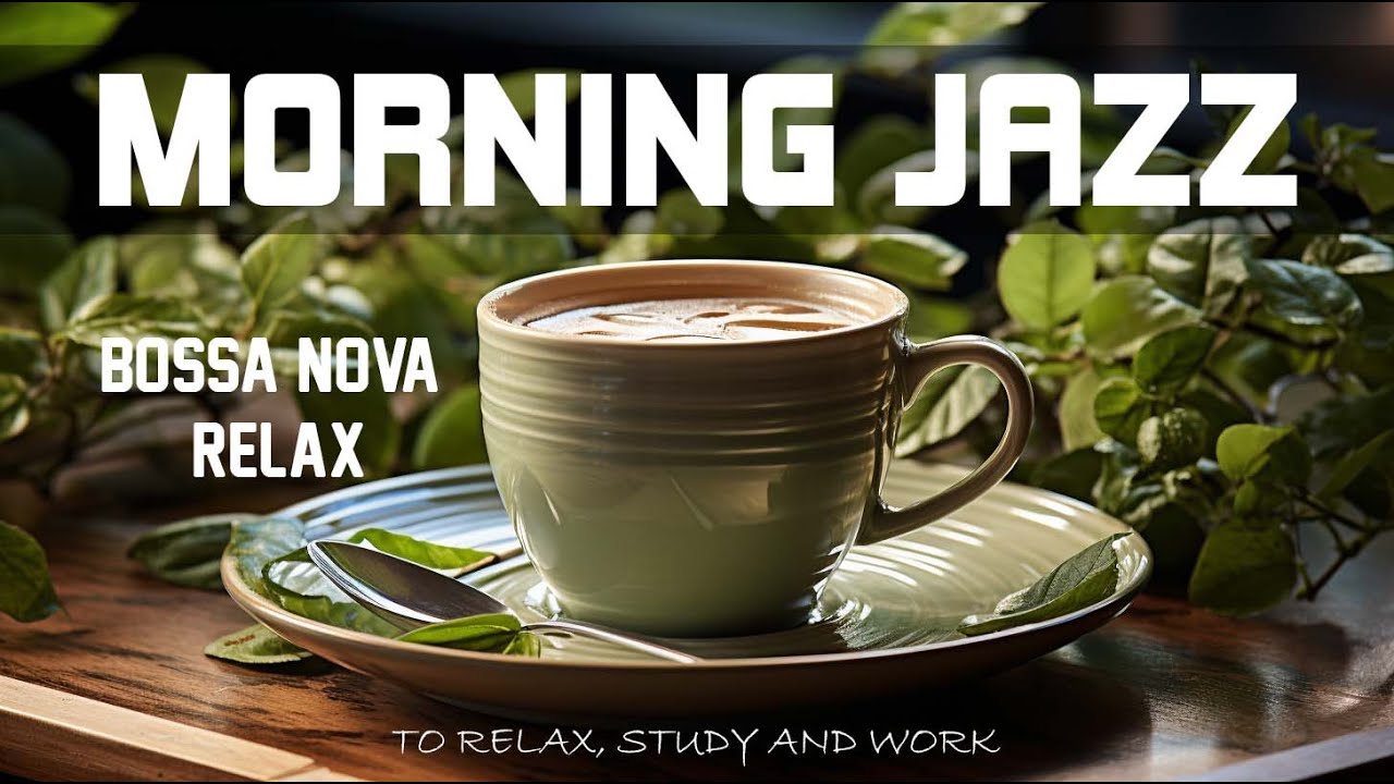Monday Morning Jazz Jazz & Bossa Nova June For New Week Positive Mood ...
