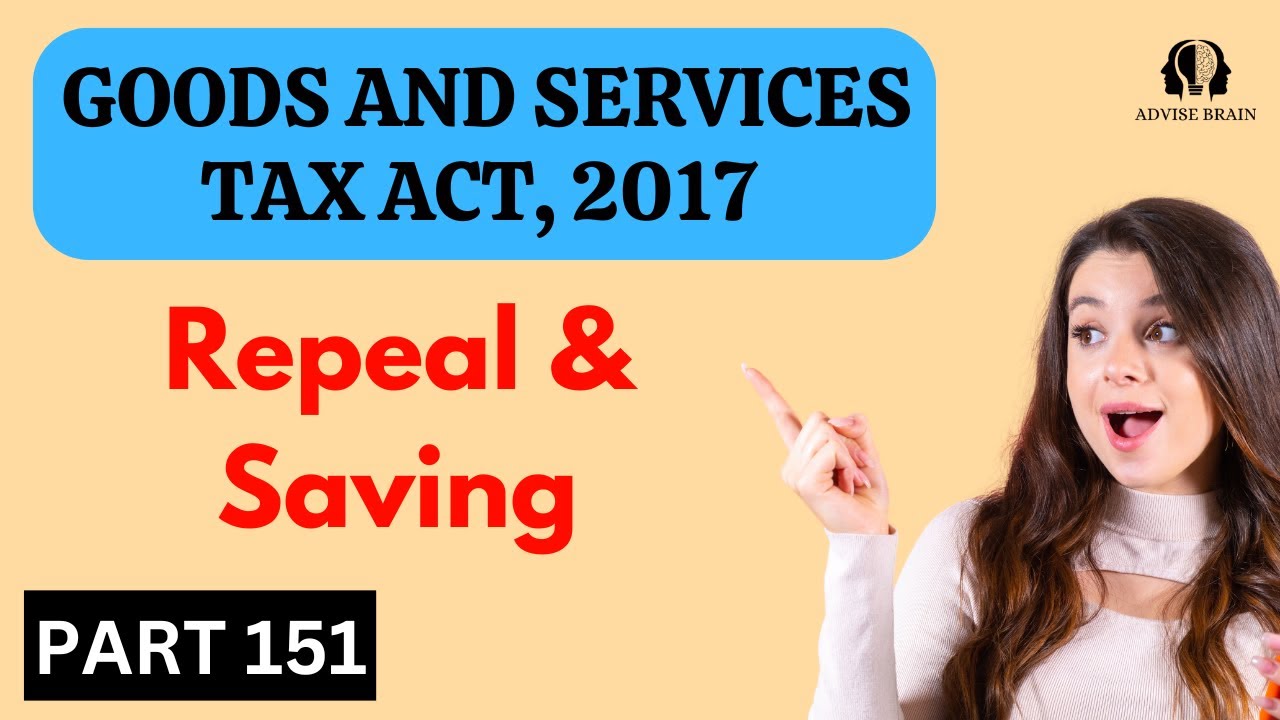 Repeal & Saving | Part 151 | GST Act 2017 #gst #tax #gstr - YouTube