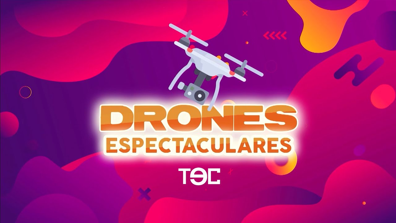 TEC - Drones espectaculares - YouTube