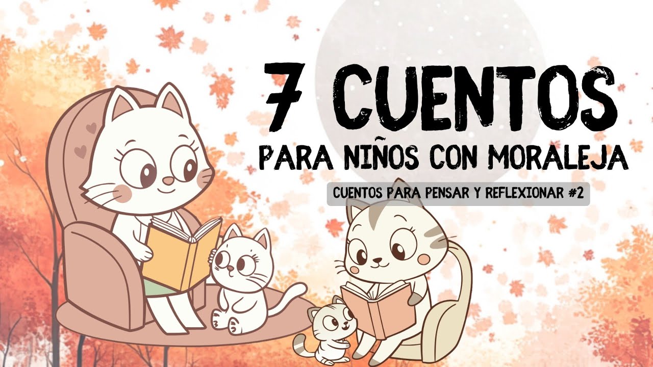 💙 7 Cuentos para niños con moraleja (2). Cuentos para pensar y ...