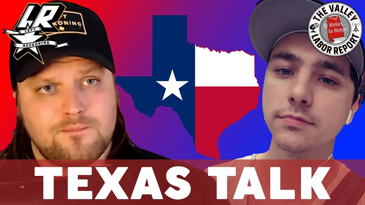 We Need To Talk About Texas... with Left Reckoning - YouTube