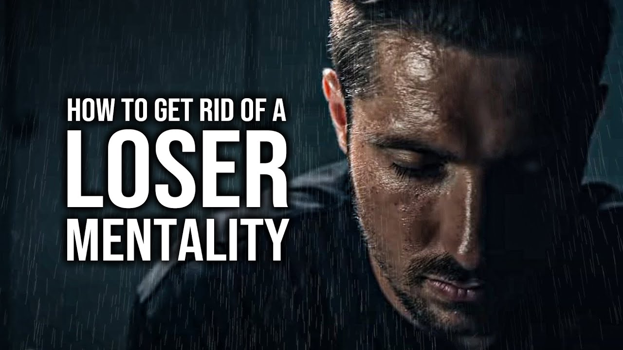 HOW TO GET RID OF A LOSER MENTALITY! - YouTube