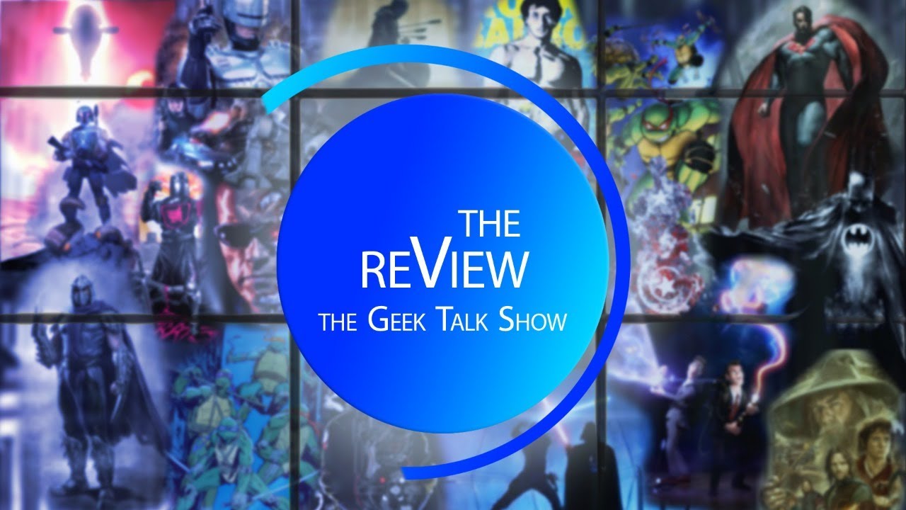 The reView, EP21 the best Geek Talk Show on the internet! - YouTube