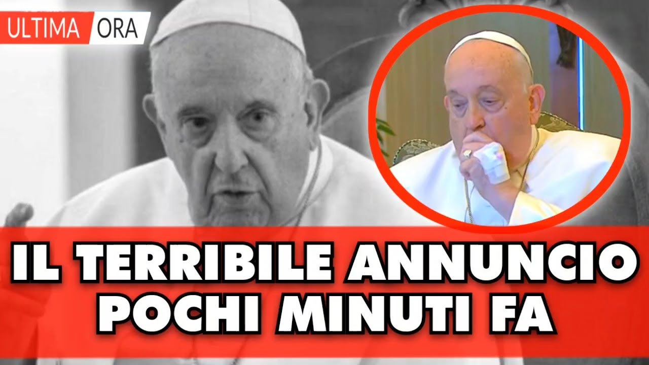 Fedeli in ansia: Papa Francesco, il terribile annuncio pochi minuti fa ...