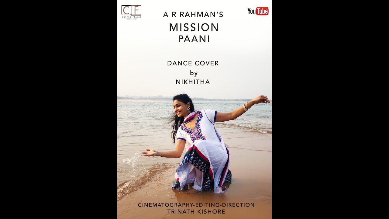 The Mission Paani Anthem #AR Rahman #Dance Cover # Nikhitha #Coffee ...