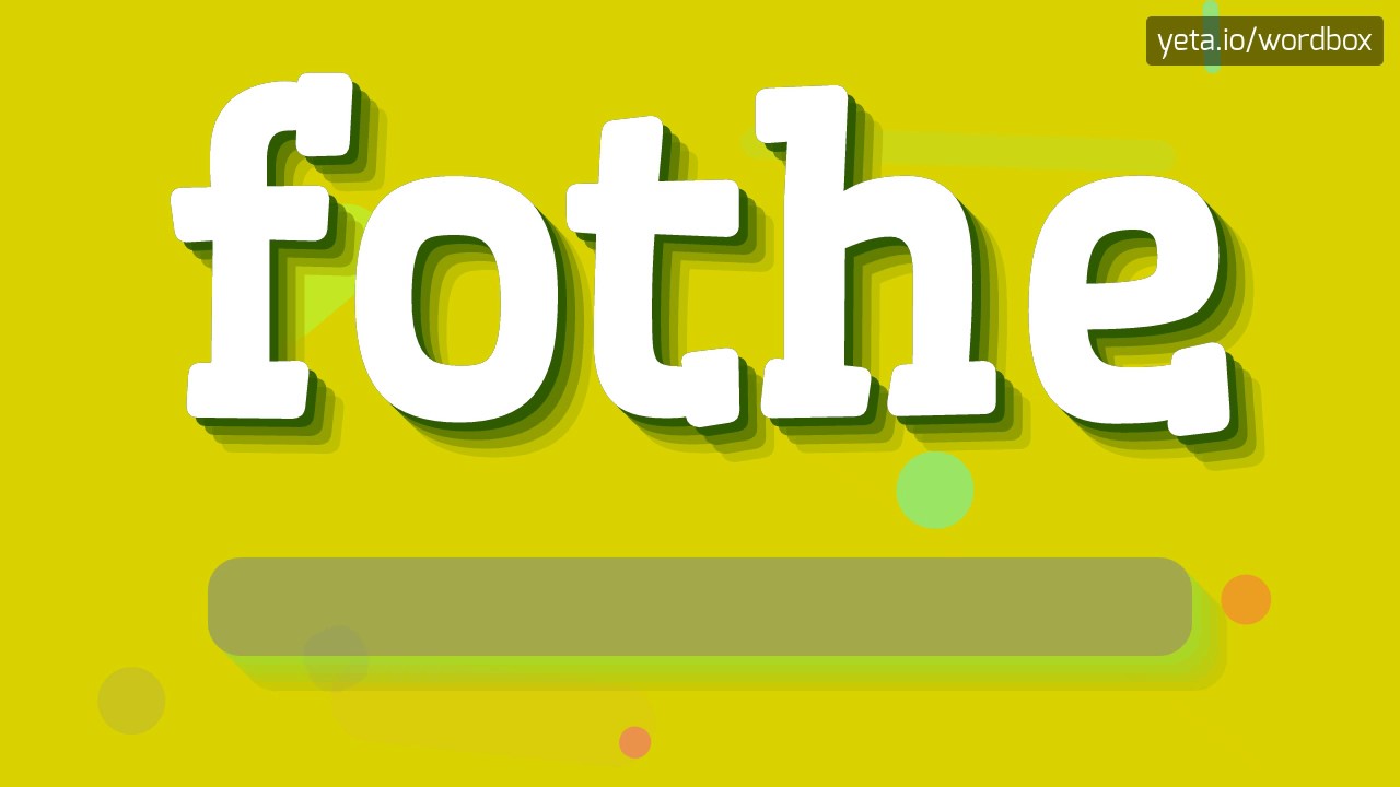 FOTHE - HOW TO PRONOUNCE IT!? - YouTube