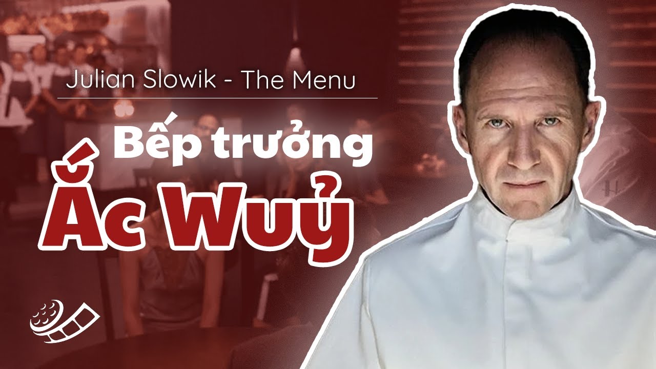THE MENU | JULIAN SLOWIK - NGHỆ THUẬT làm bếp CỰC ĐOAN? | PHÂN TÍCH ...