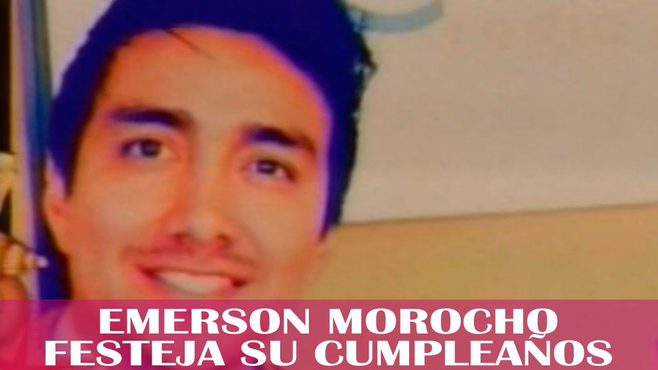 Emerson Morocho festeja su cumpleaños - Jarabe de Pico - YouTube