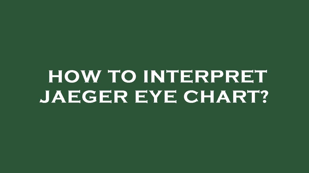 How to interpret jaeger eye chart? - YouTube