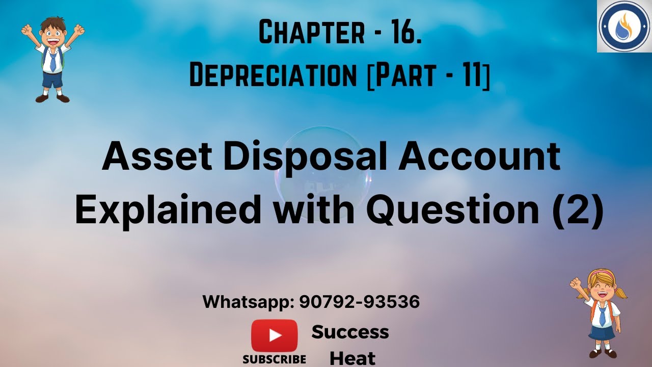 #11 | Asset Disposal Account Explained with Question (2) | Depreciation ...