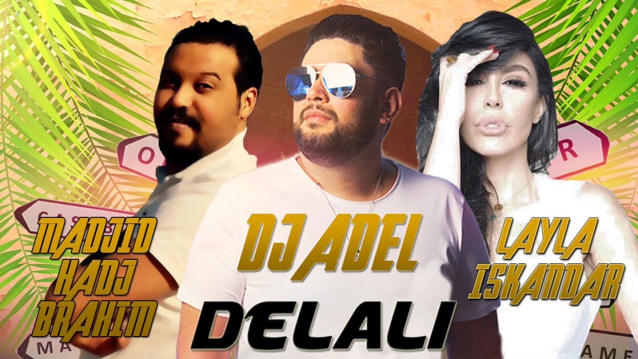 Madjid Hadj Brahim & Layla Iskandar ft. Dj Adel - Delali - YouTube