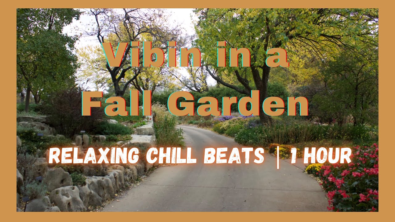 1 hr Relaxing Chill Beats | Beautiful Fall Garden | Lofi Beats | Music ...