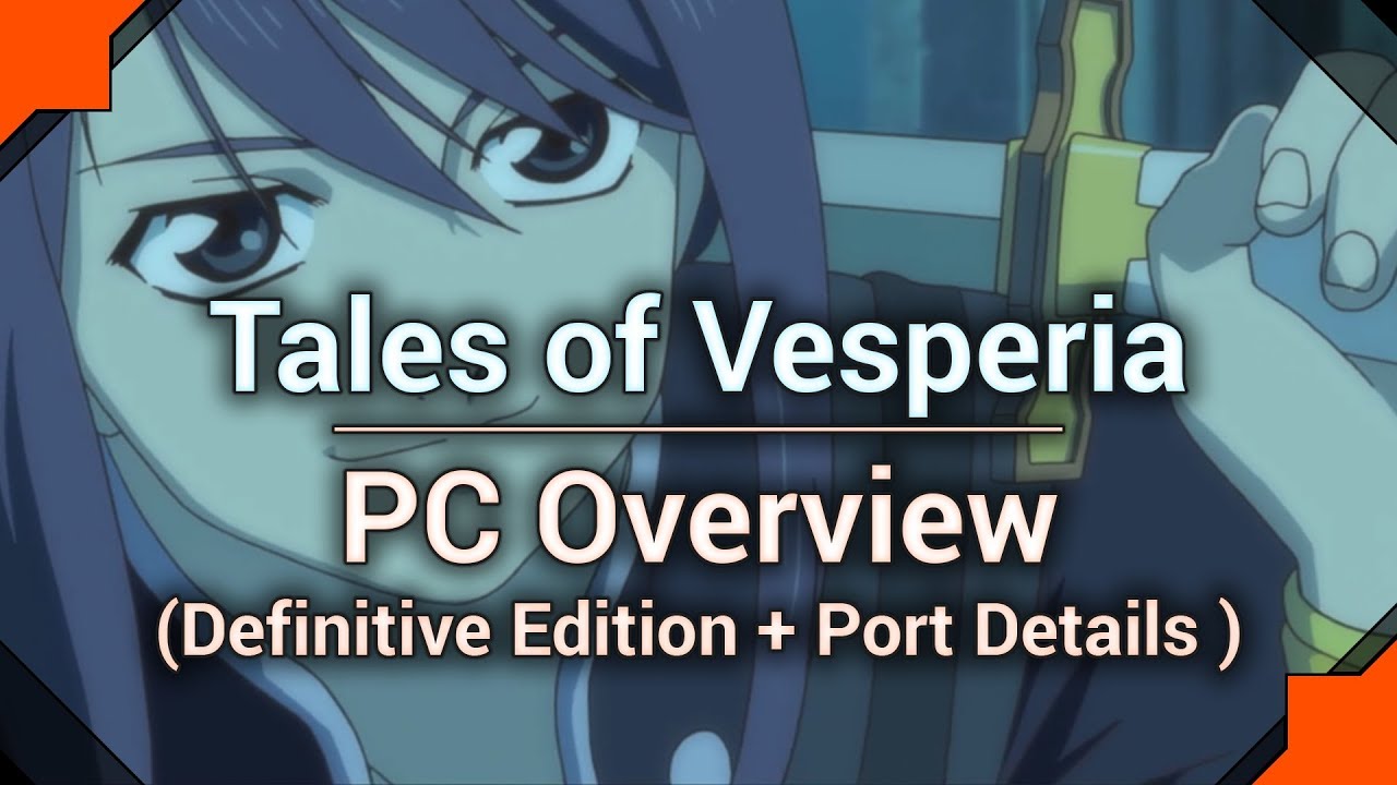 Tales of Vesperia Definitive Edition - PC Overview (Steam) - YouTube